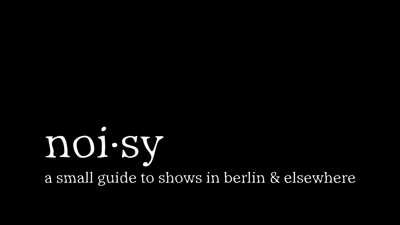 noi·sy — screamo, emo, punk & hardcore shows in berlin & tokyo
